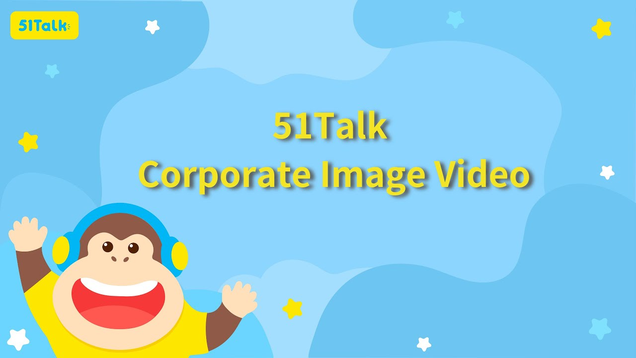 51Talk官方形象影片| 51Talk Corporate Image Video | 51Talk- PaPiin