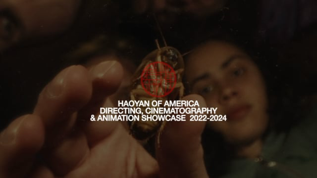 Haoyan of America Directing, Cinematography & Animation Showcase 2022-2024- PaPiin