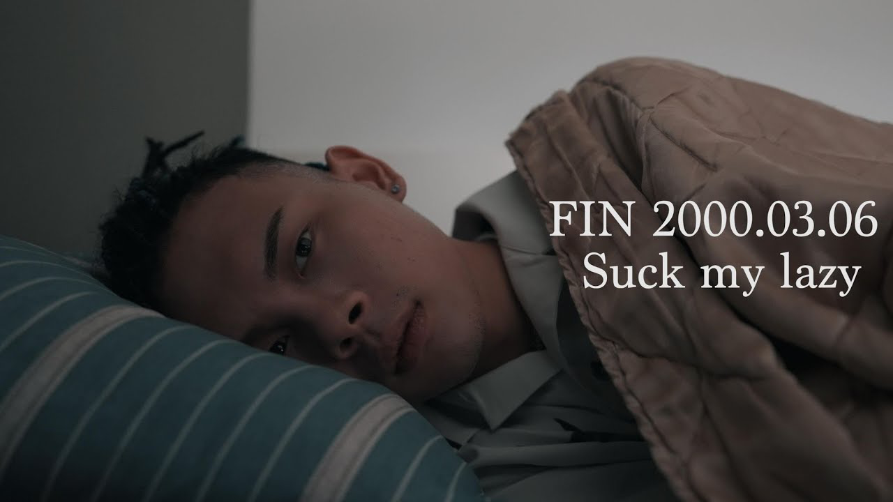FIN- Suck my lazy Vol.2序章 (Short Film) ????????- PaPiin